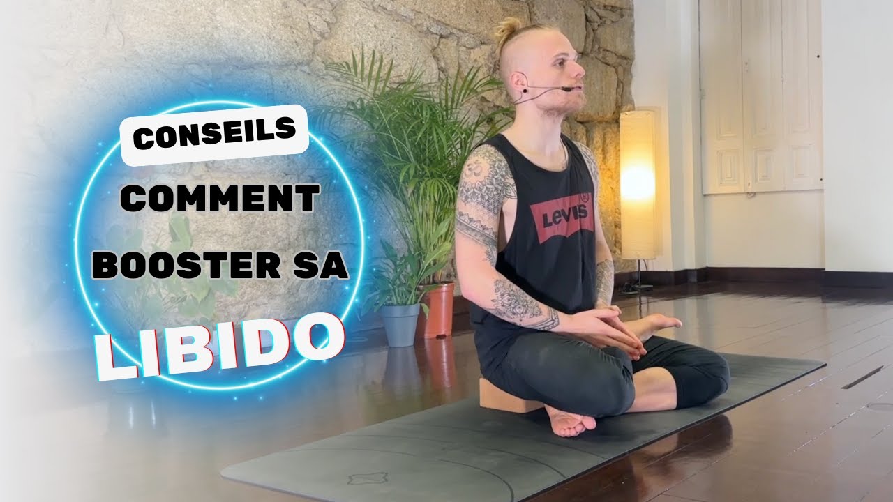 Comment booster sa libido grâce au Yoga - YouTube