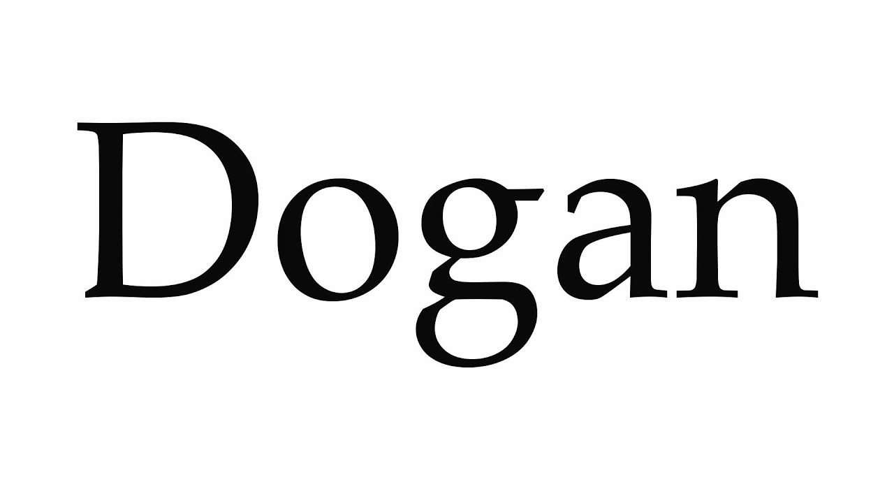 How to Pronounce Dogan - YouTube