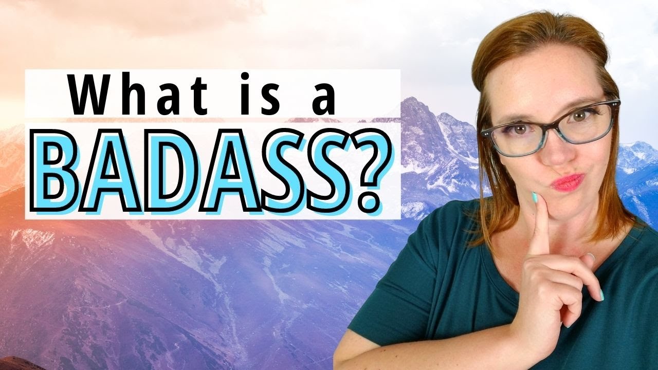 What is a Badass? Traditional definition vs OUR definition - YouTube