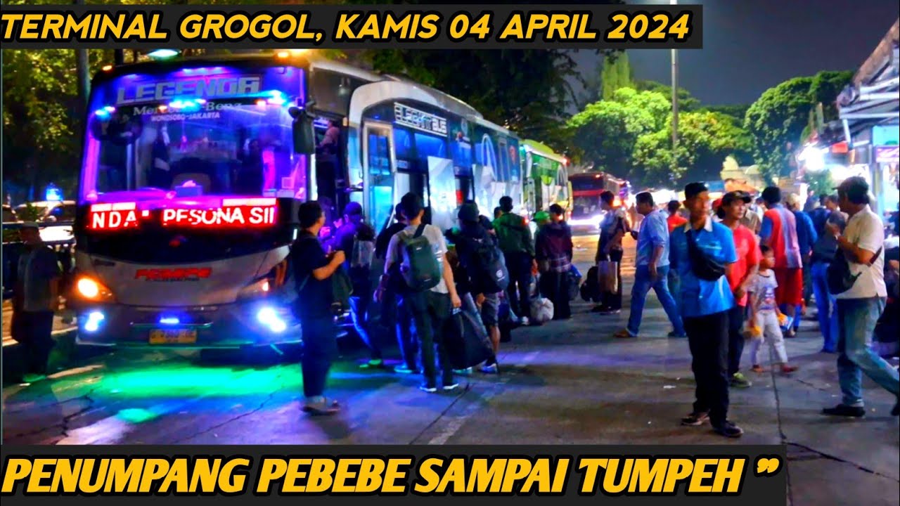 MALAM HARI INI BUS PEBEBE TAMPIL BORONG PENUMPANG TERMINAL GROGOL ...