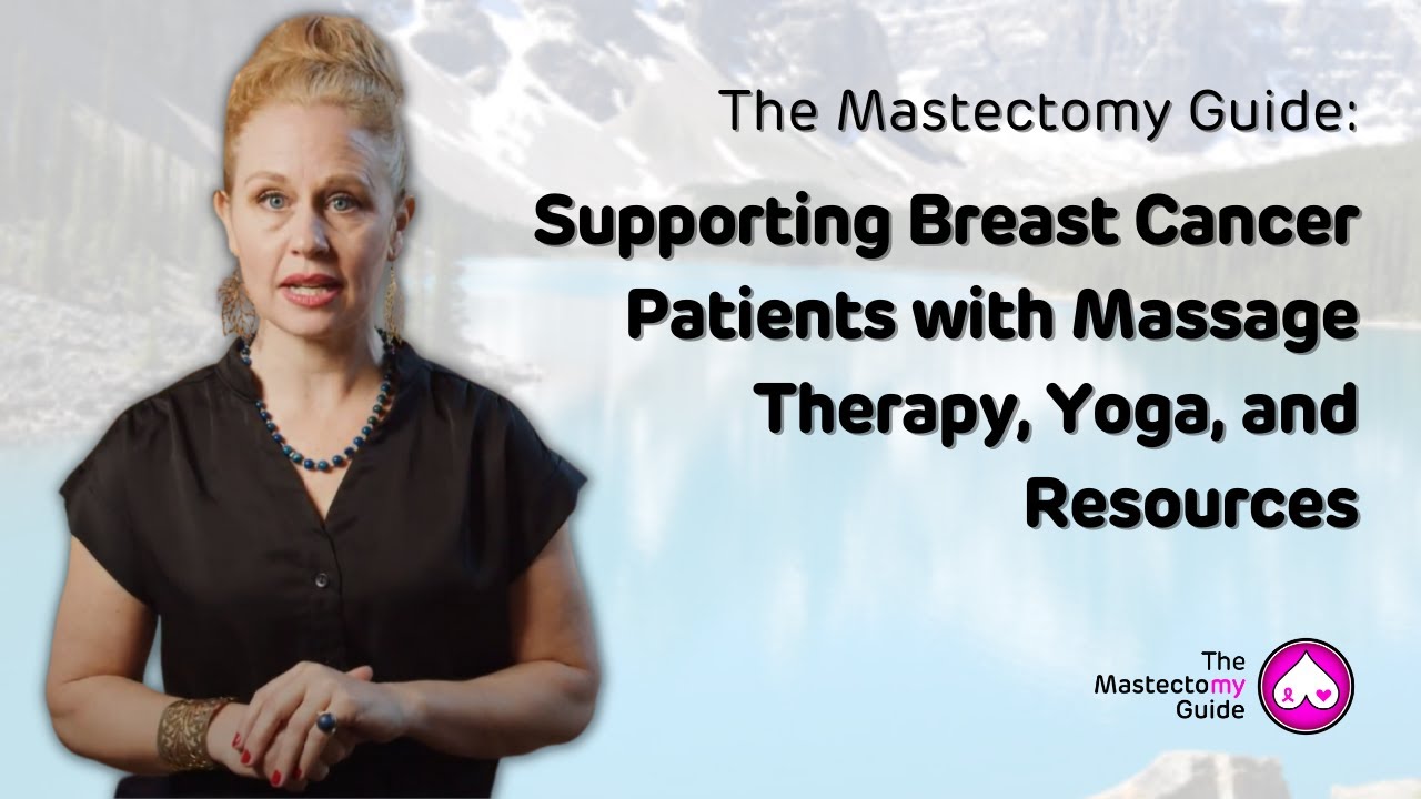 The Mastectomy Guide: Supporting Breast Cancer Patients with Massage ...