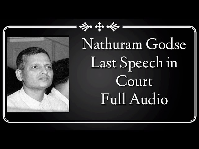 Nathuram Godse Last Speech