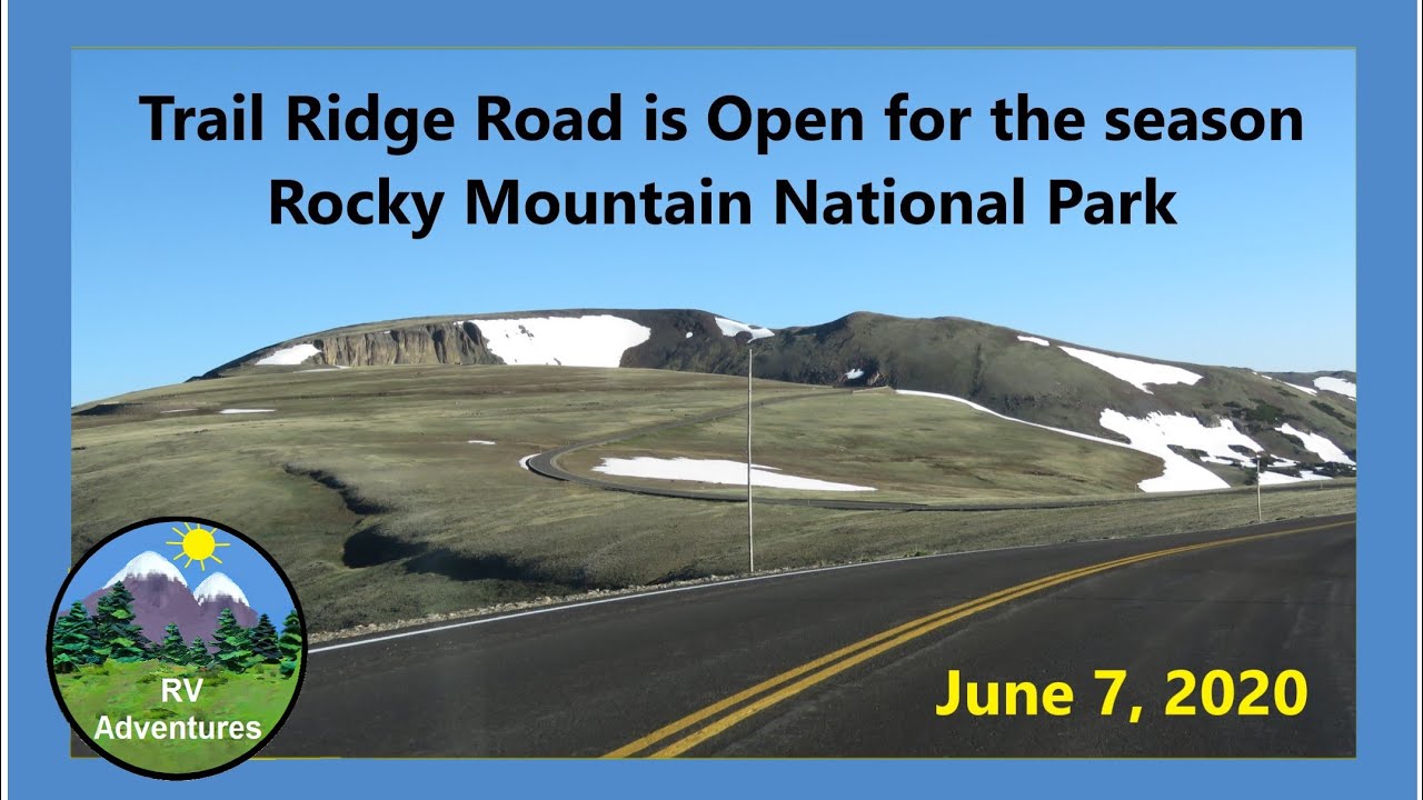 Trail Ridge Rd is Open in Rocky Mountain Natl Park by RV Adventures ...