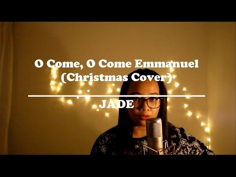 O Come O Come Emmanuel (Christmas Cover) - JADE