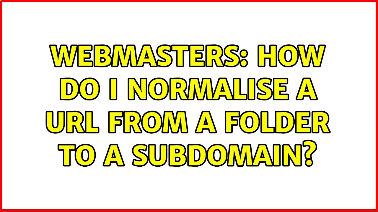 Webmasters: How do I normalise a URL from a folder to a subdomain? - YouTube