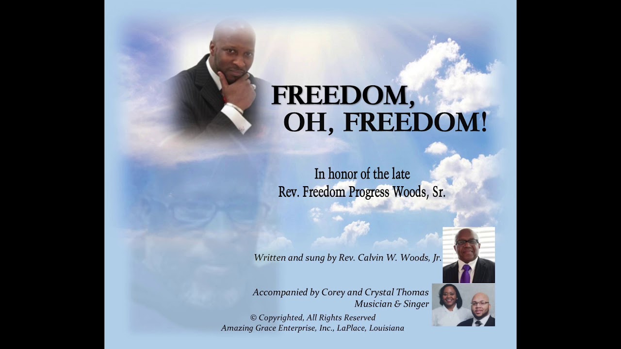 Freedom, Oh, Freedom by Calvin W. Woods, Jr. - YouTube