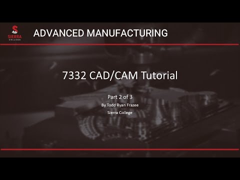 7332 REV 0 CAD/CAM Tutorial Part 2