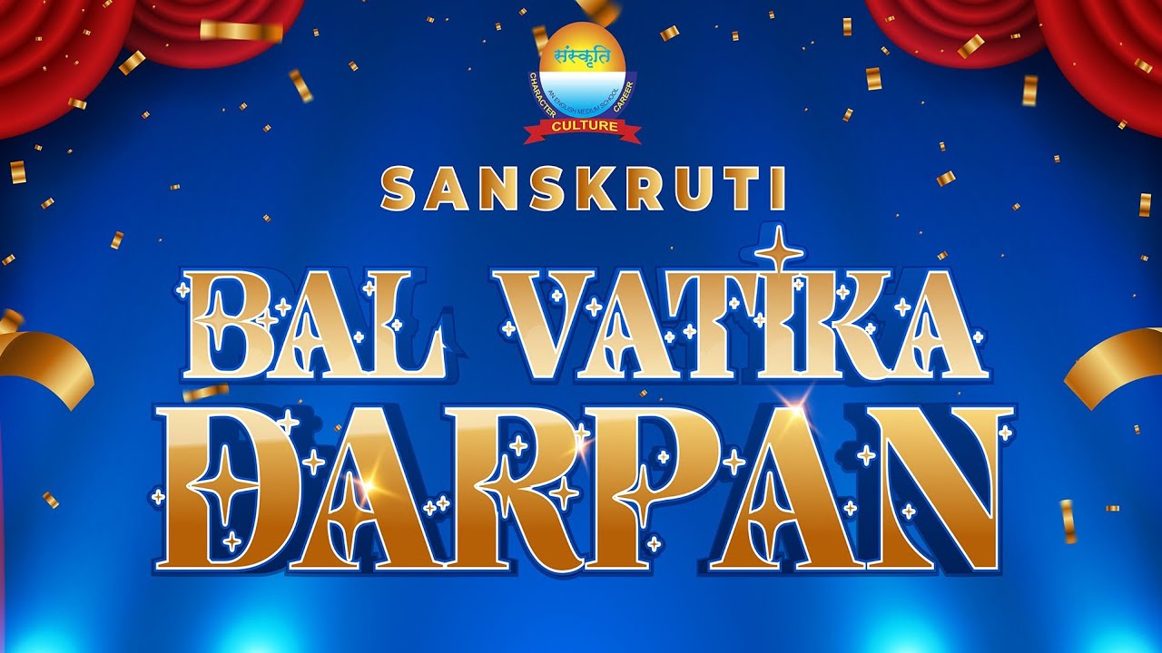 BAL VATIKA DARPAN 2025 The annual Concert of SANSKRUTI Bal Vatika - YouTube