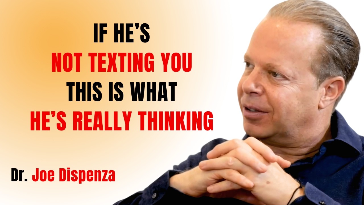 IF HE'S NOT TEXTING YOU, THIS IS WHAT HE'S REALLY THINKING || JOE ...