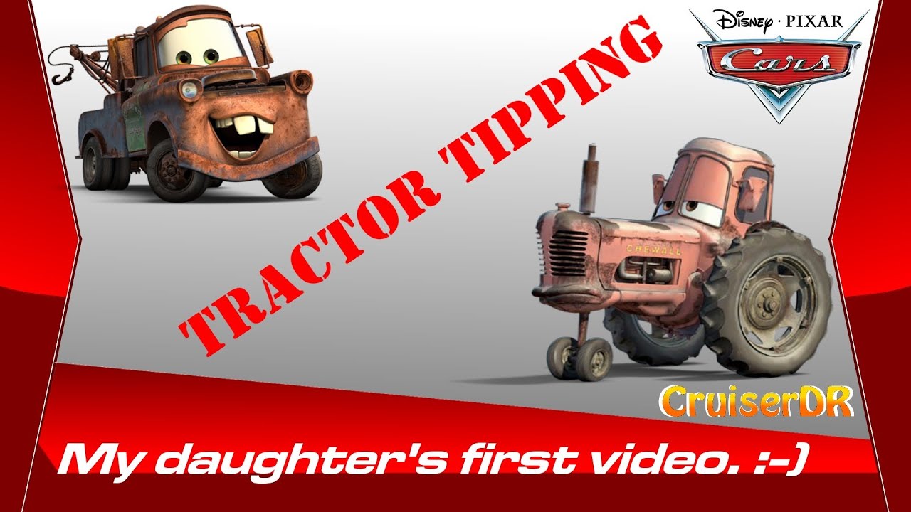 My daughter´s first video. :-) tractor tipping Disney Pixar Cars - YouTube
