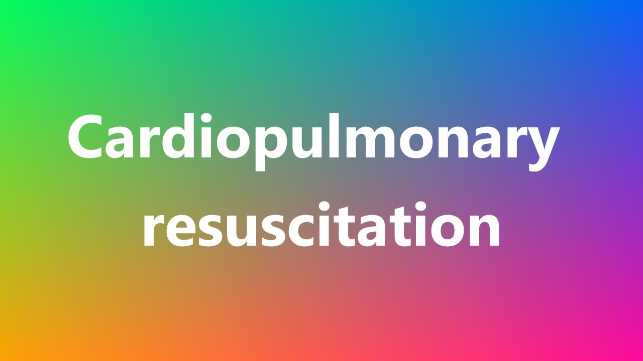 Cardiopulmonary resuscitation - Medical Definition - YouTube
