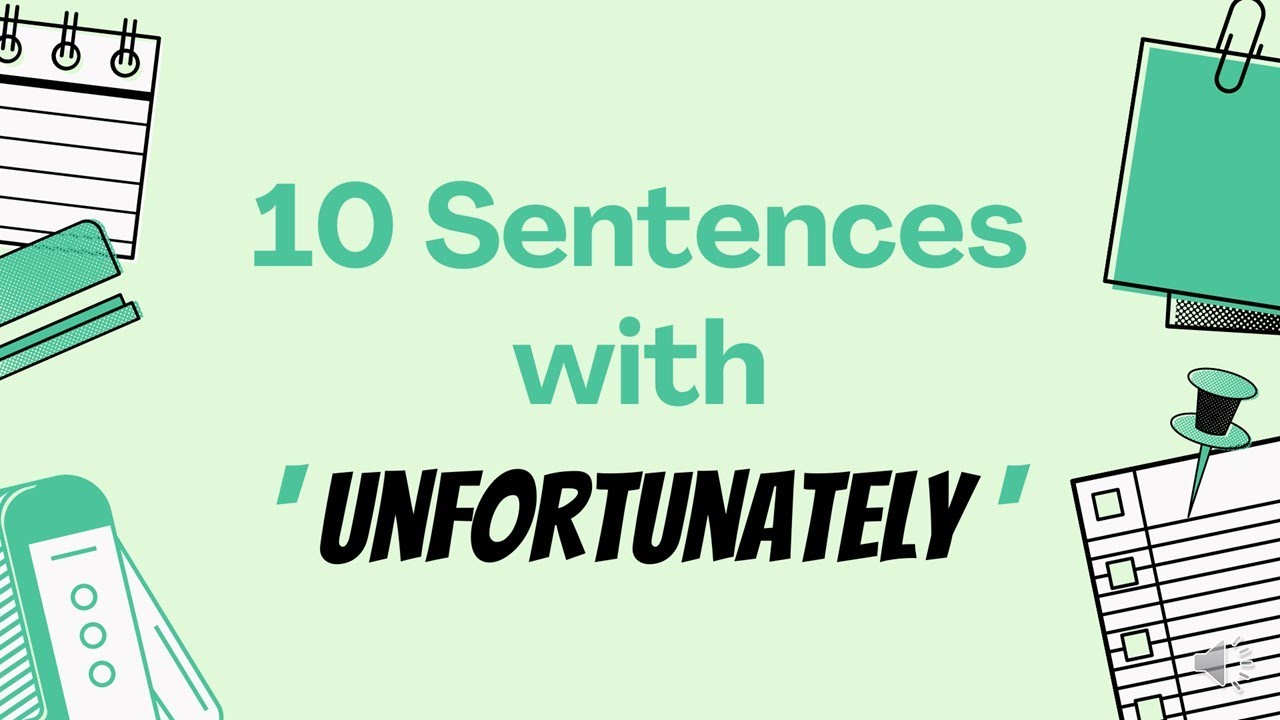 10 Sentences with 'UNFORTUNATELY' - YouTube