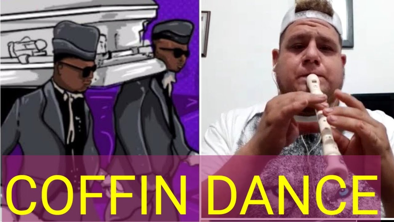 meme del ataud, coffin dance, flauta, tutorial, antologia, welcome to ...
