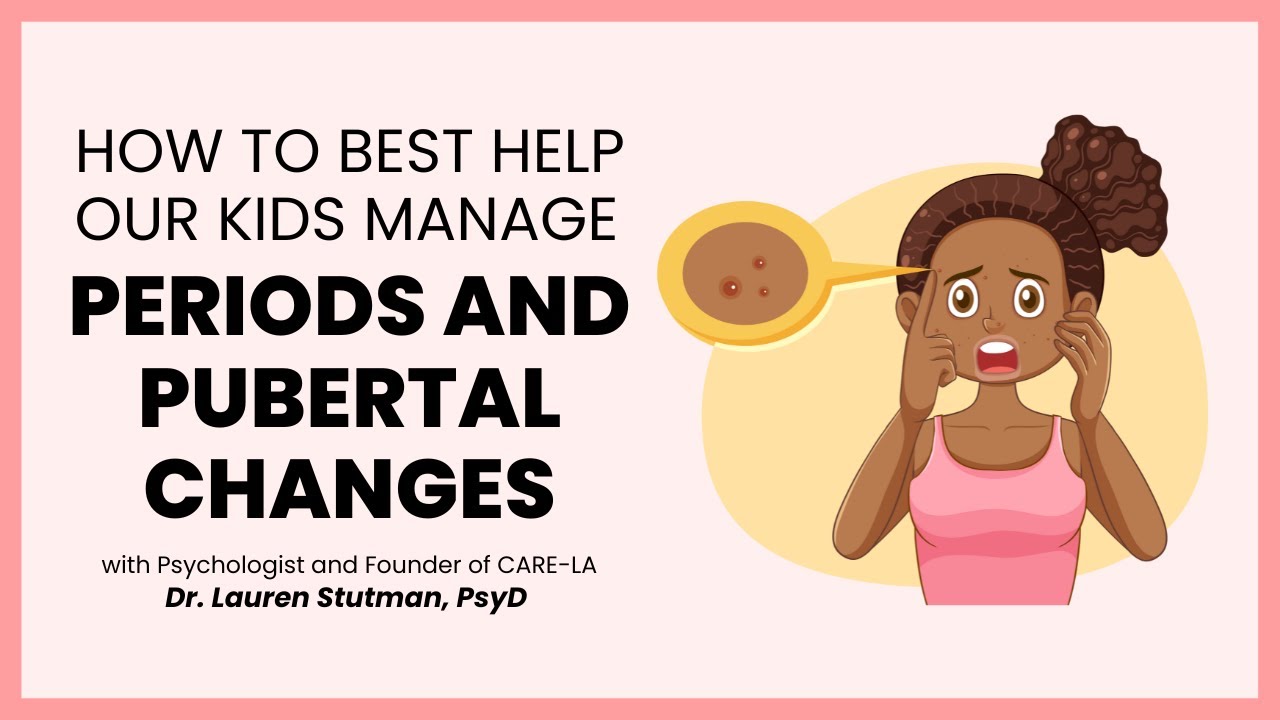 How to Best Help Our Kids Manage Periods and Pubertal Changes - YouTube
