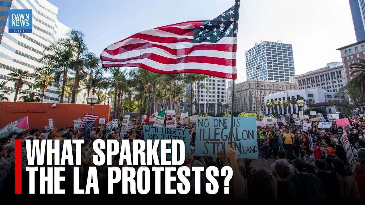 What Sparked The Los Angeles Protests? | Dawn News English - DAWN.COM