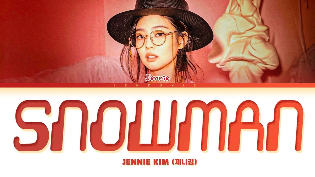 JENNIE 'SNOWMAN' (Cover) Lyrics (Color Coded Lyrics) - YouTube Music