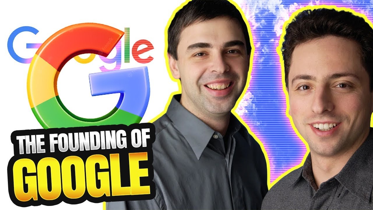 The Untold Story of The Founding of Google| How Larry Page and Sergey ...