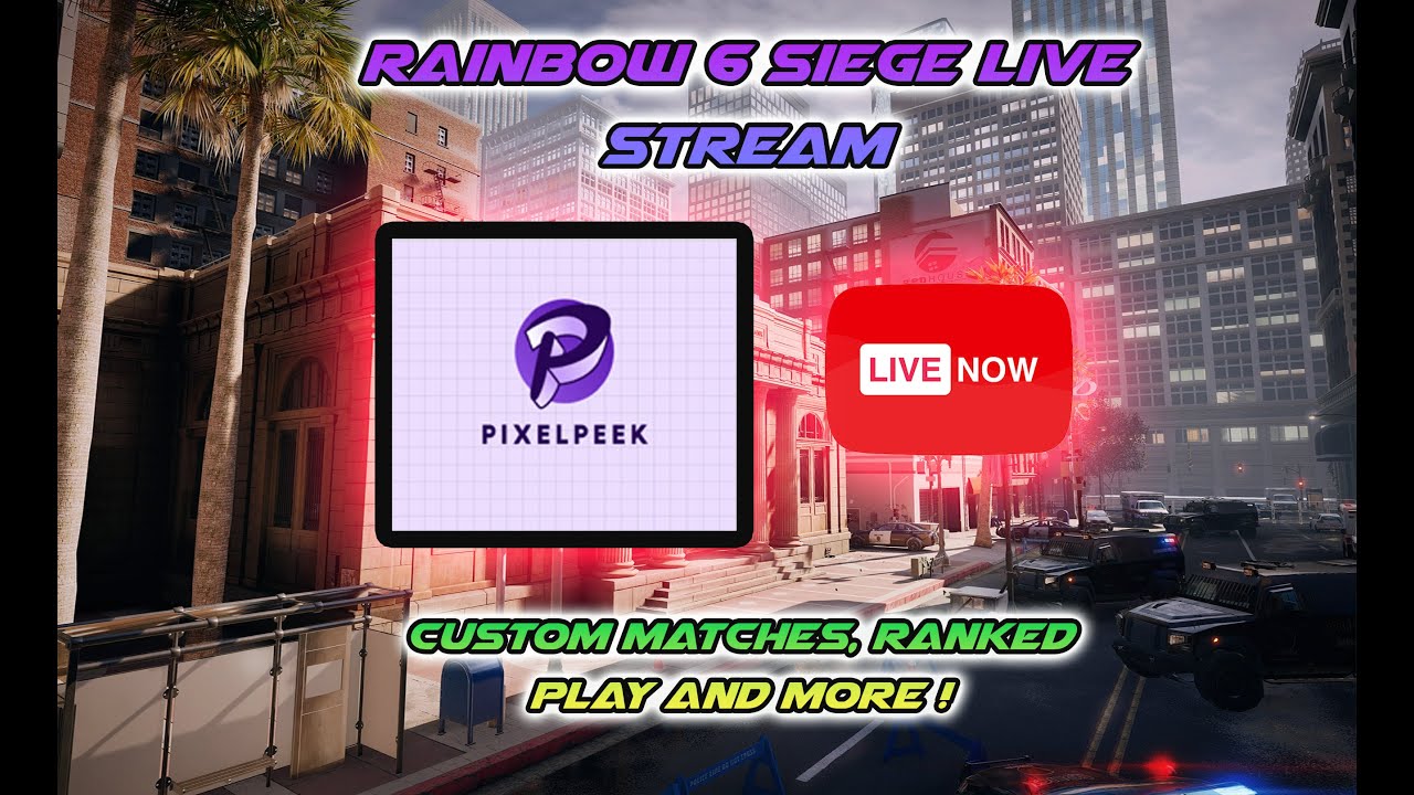 Rainbow 6 Siege Live Stream- Custom Matches Ranked and More! - YouTube