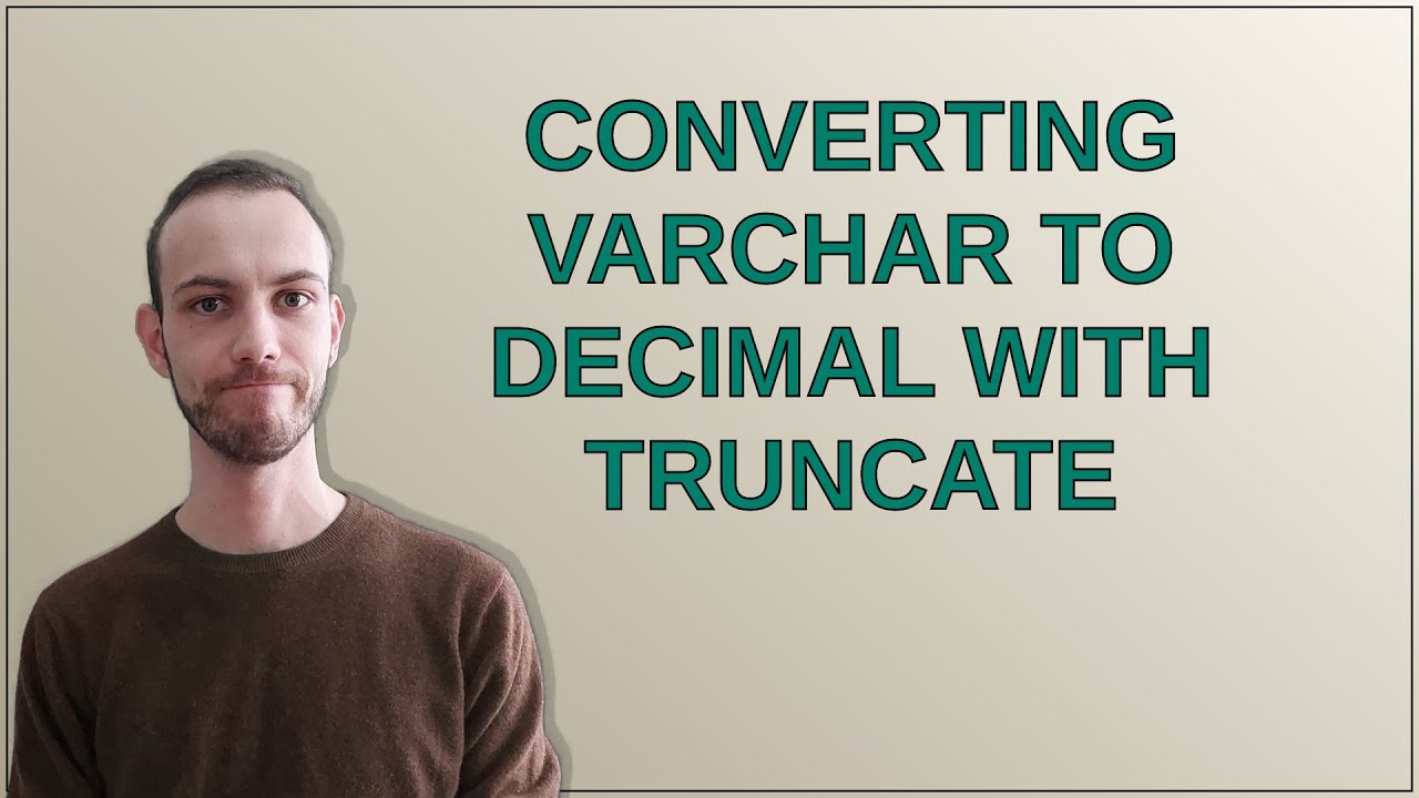 Converting varchar to decimal with truncate - YouTube