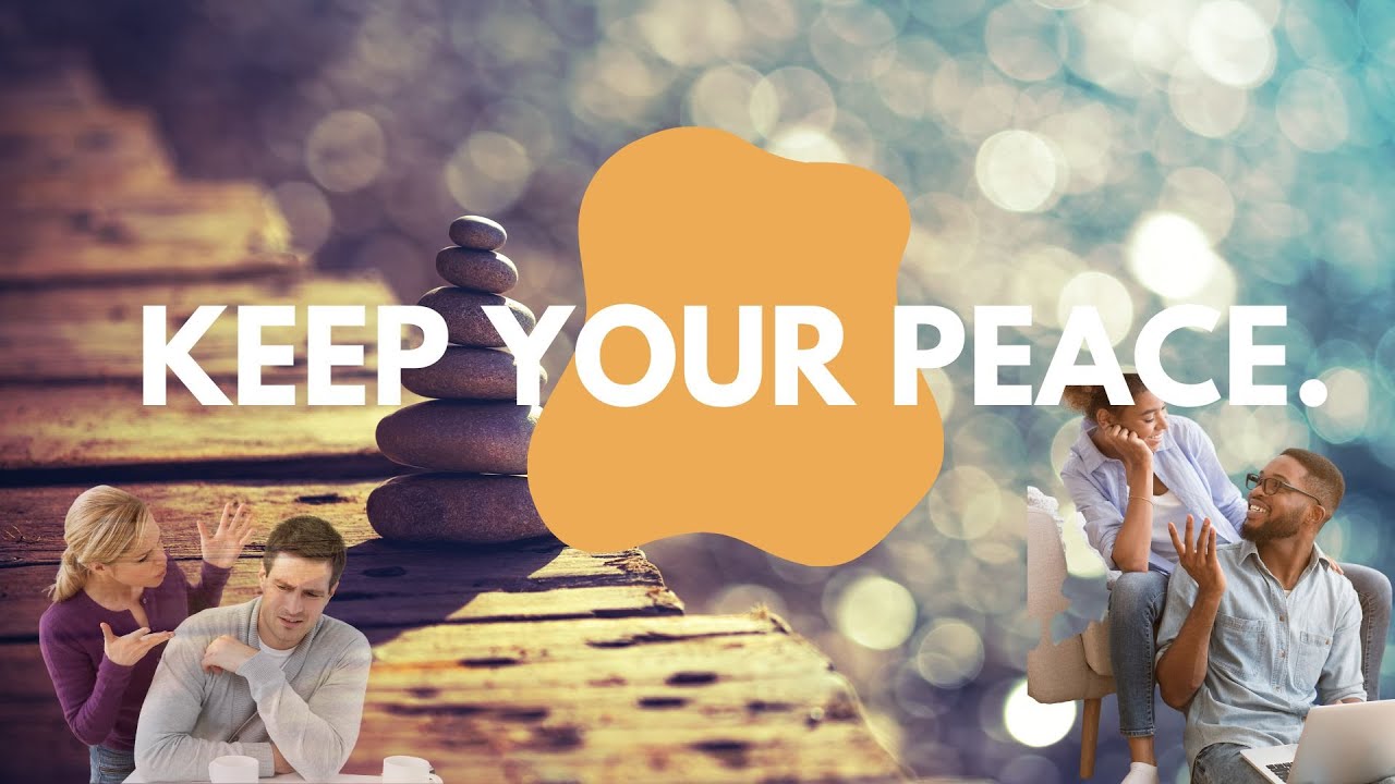 Keep Your PEACE - YouTube
