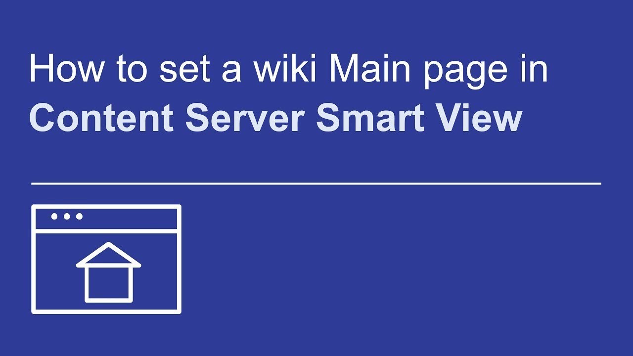 How to set a wiki Main page in Smart View | OpenText Content Server ...