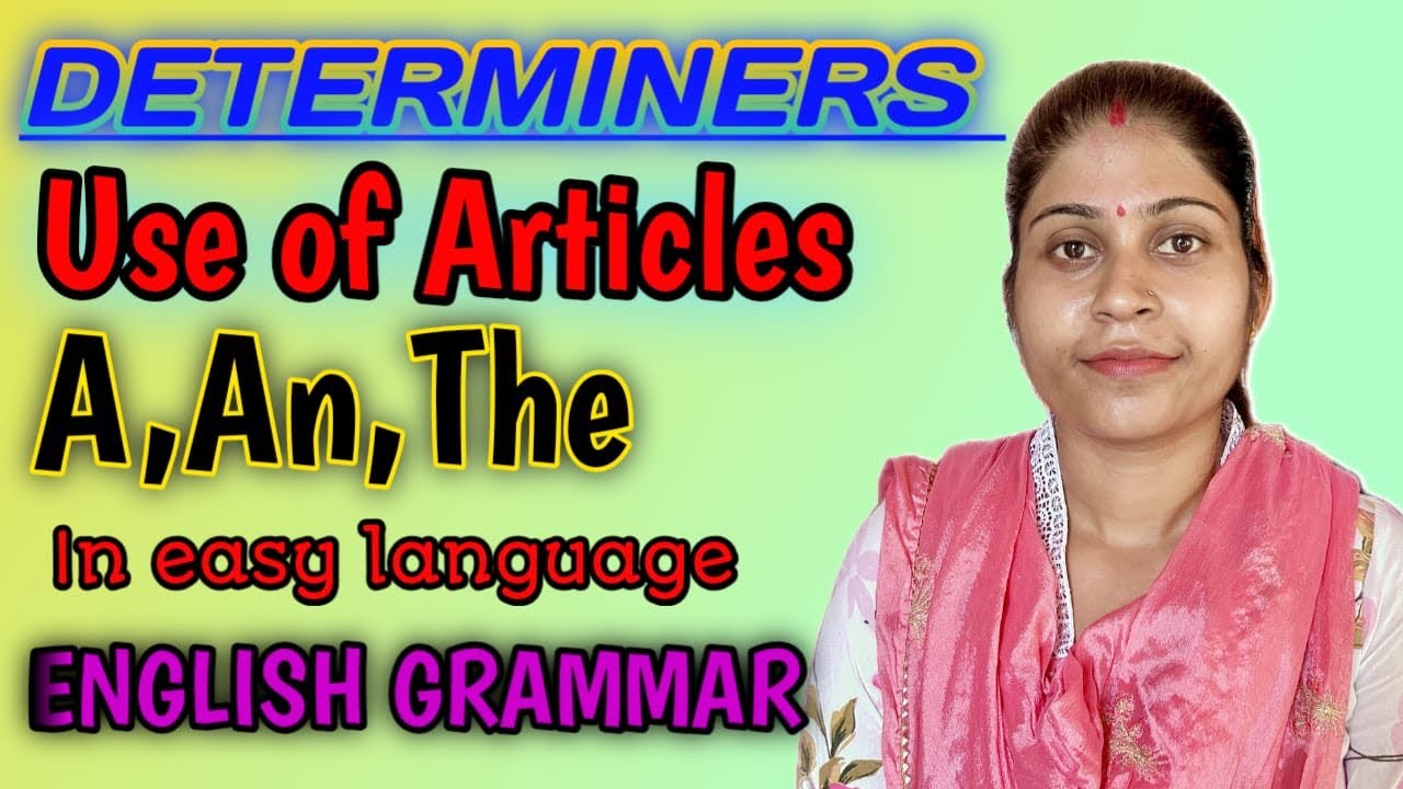 Determiners | Articles (A, An, The) and Their Use | English Grammar in ...