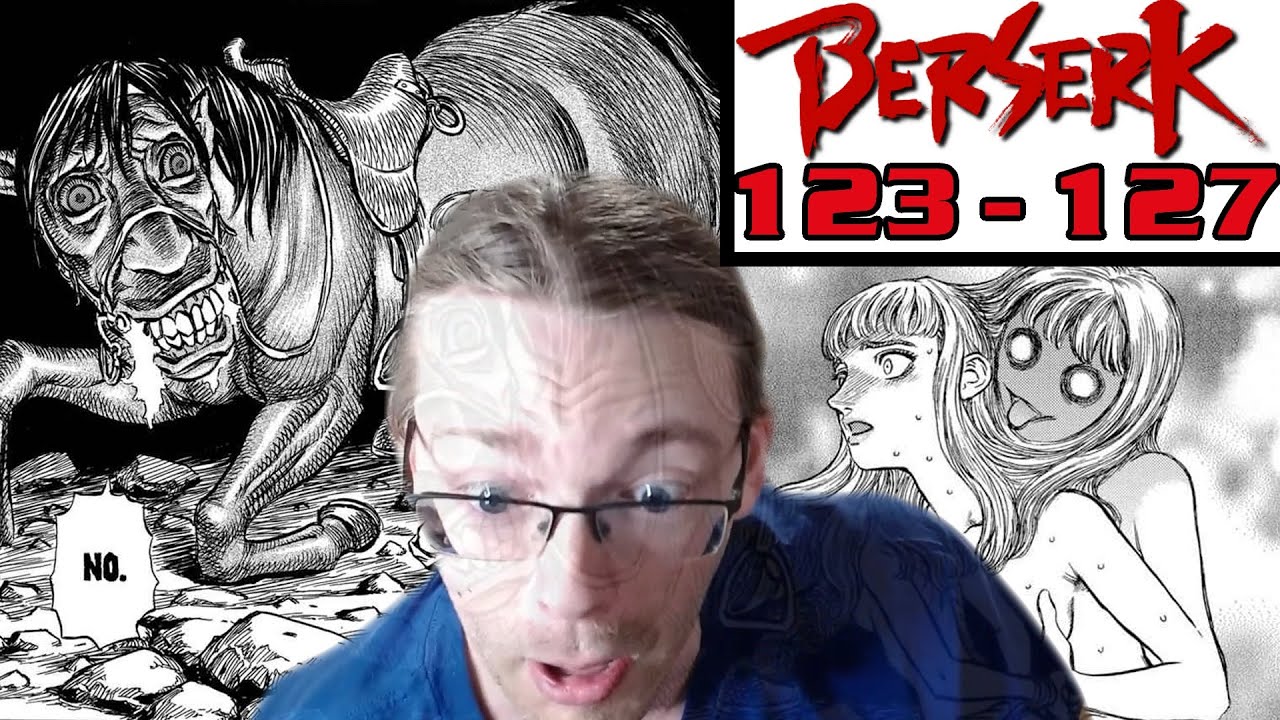 BERSERK CHAPTER 123 - 127 | oh, OH OH BOY, OH GOD OH LORD OH JESUS - YouTube