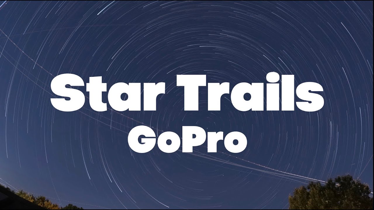 GoPro Hero 11 STAR TRAILS: Capture Stars & Milky Way Moving - Night Time Lapse Tutorial - YouTube