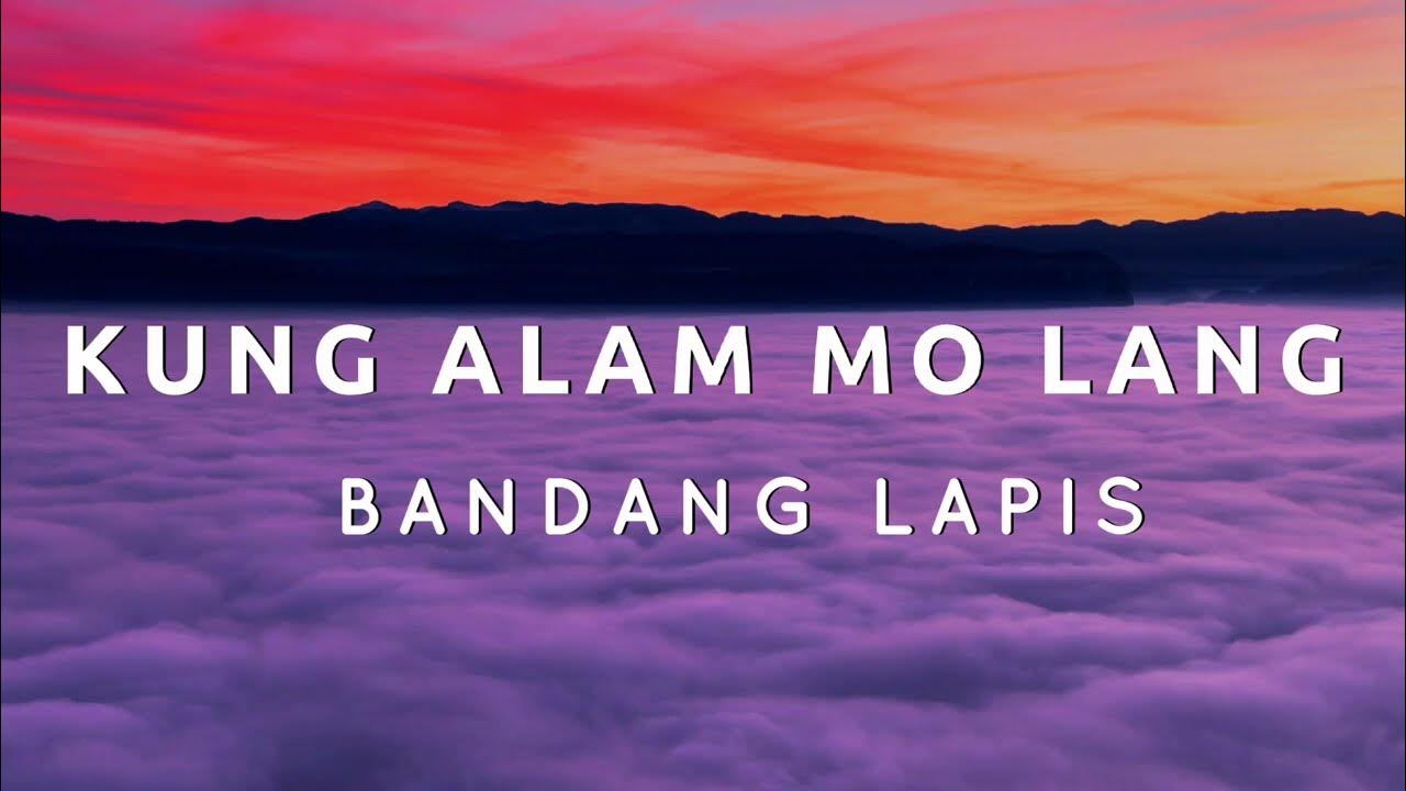 Bandang Lapis- Kung Alam Mo Lang(Lyrics Video) - YouTube