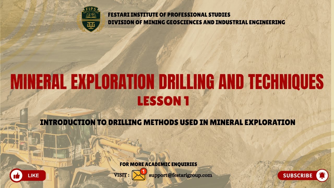 LESSON 1: INTRODUCTION TO DRILLING METHODS USED IN MINERAL EXPLORATION ...