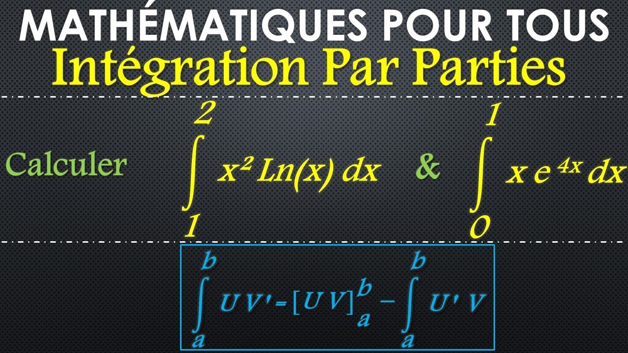 Intégration Par Parties - Cours et Exercices - YouTube