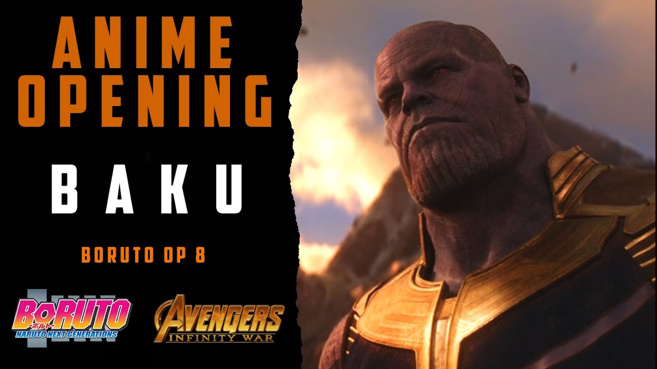 Avengers Infinty War - Anime Opening (Boruto OP 8) - YouTube