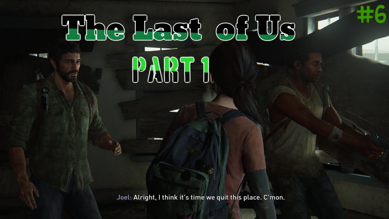 The Last of Us part 1 #6 - YouTube