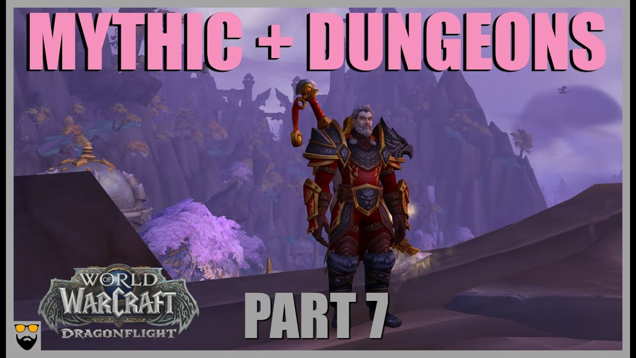 World of Warcraft Dragonflight - Mythic+ Dungeons - Season 3 ...