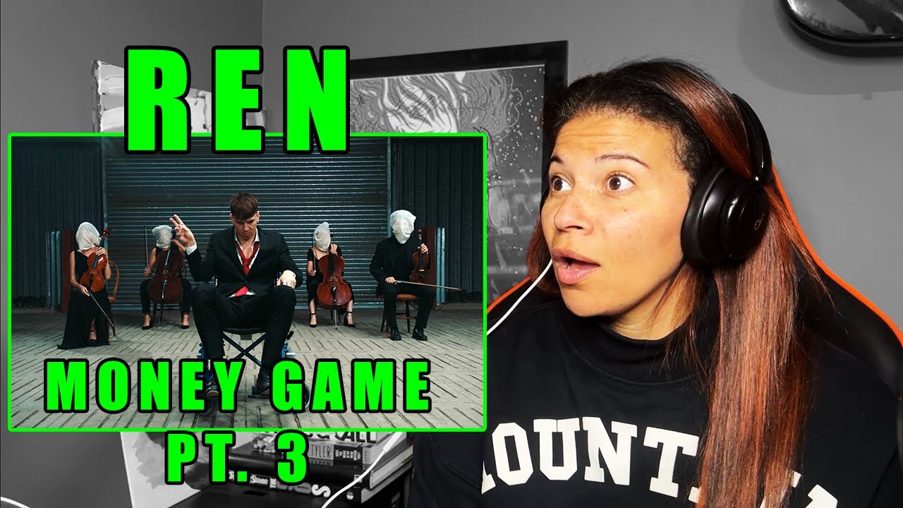 Ren - Money Game Pt. 3 (Official Music Video) | Reaction - YouTube