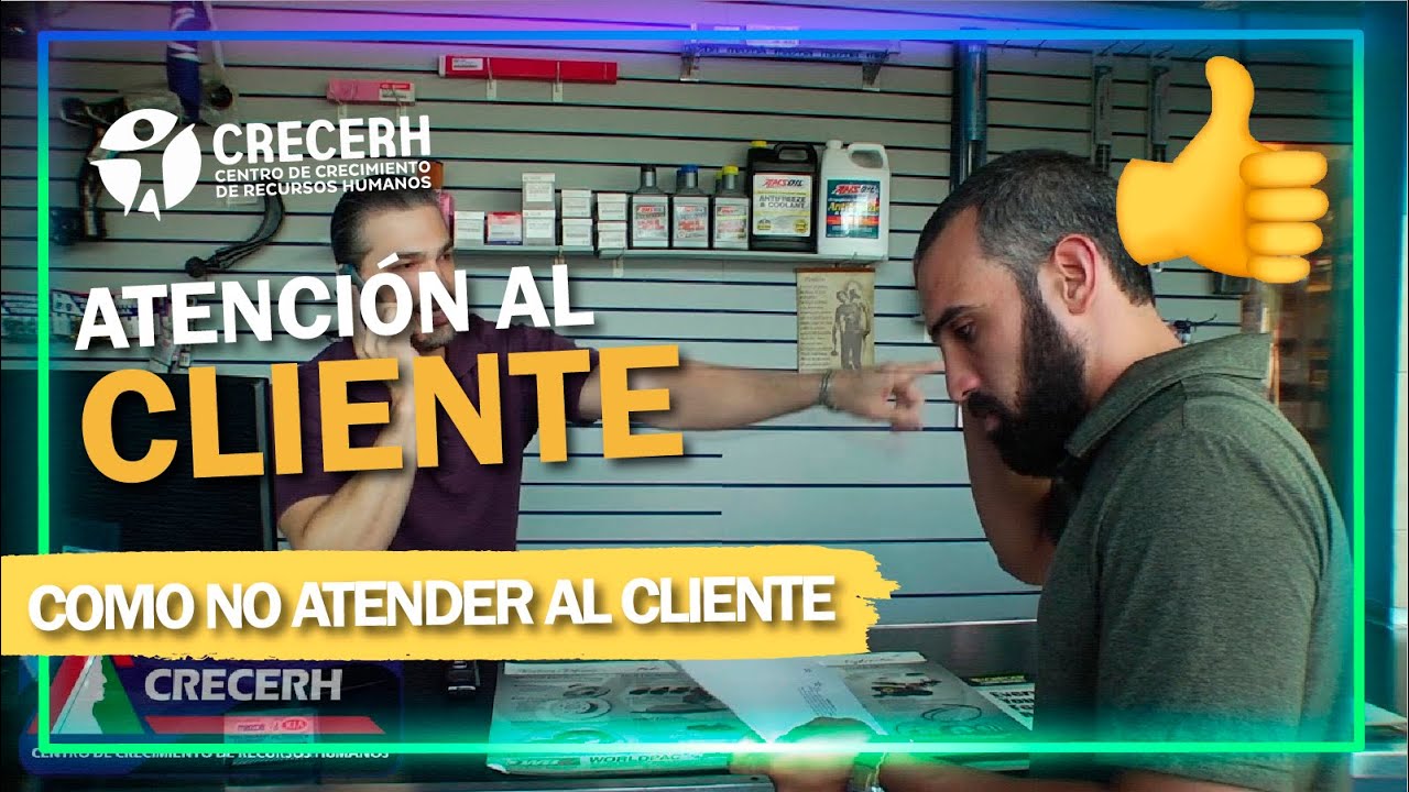 👍Atención y Servicio al Cliente - Como No Atender al Cliente - YouTube