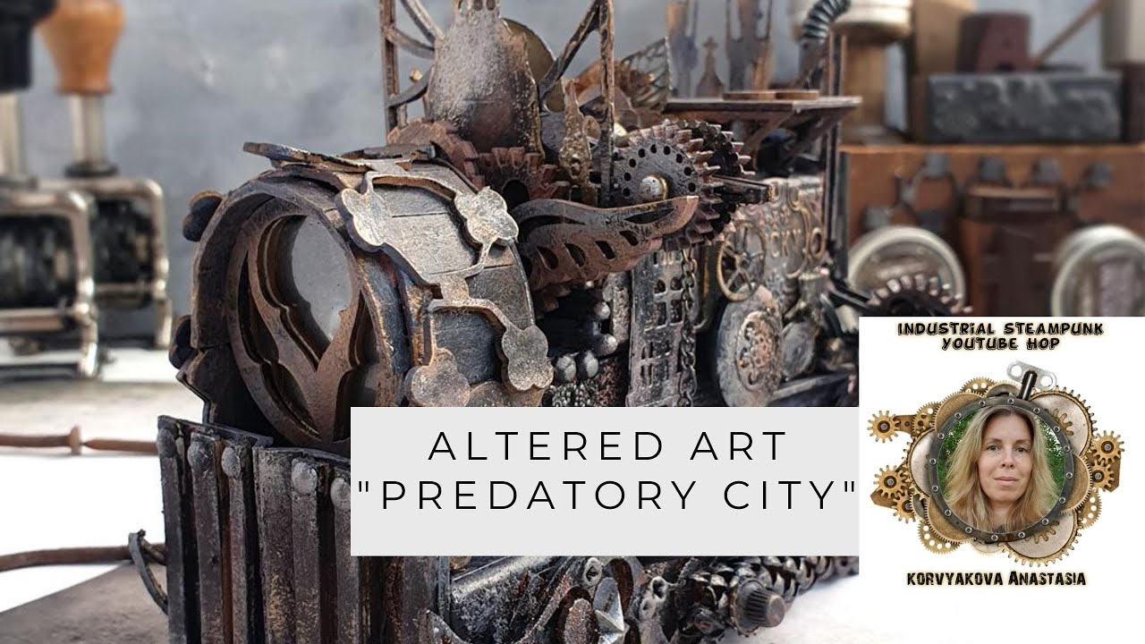 Altered art for Industrial Steampunk YouTube HOP - YouTube