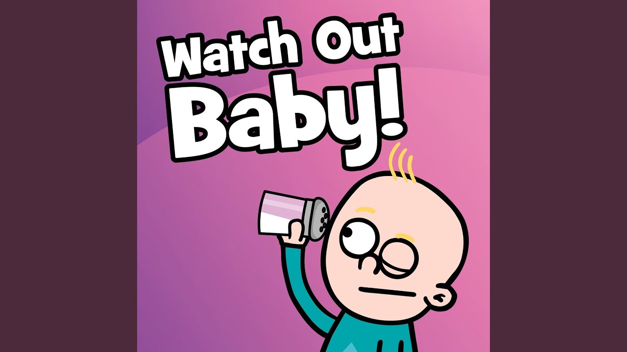 Watch Out Baby! - YouTube Music