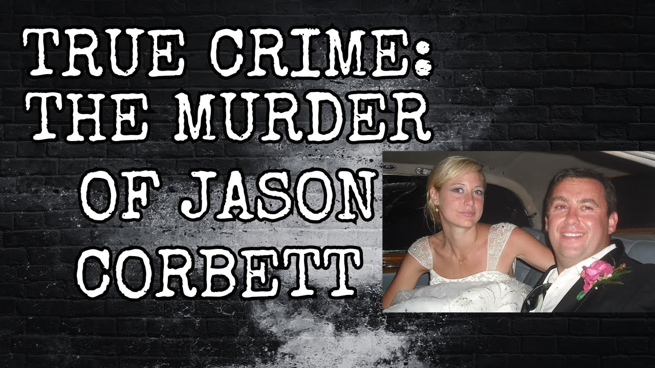 TRUE CRIME: JASON CORBETT MURDER - YouTube