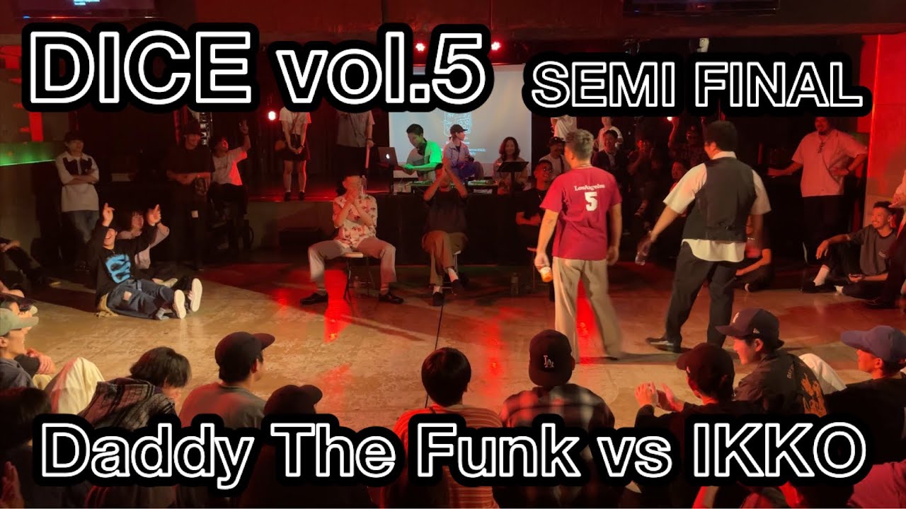 【DICE vol.5】SEMI FINAL Daddy The Funk vs IKKO - YouTube