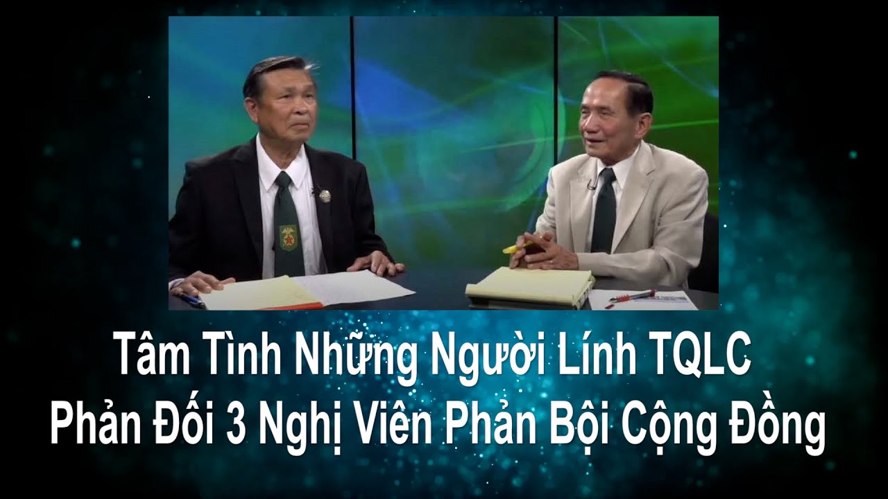 Tâm Tình Những Người Lính TQLC Phản Đối 3 Nghị Viên Phản Bội Cộng Đồng ...