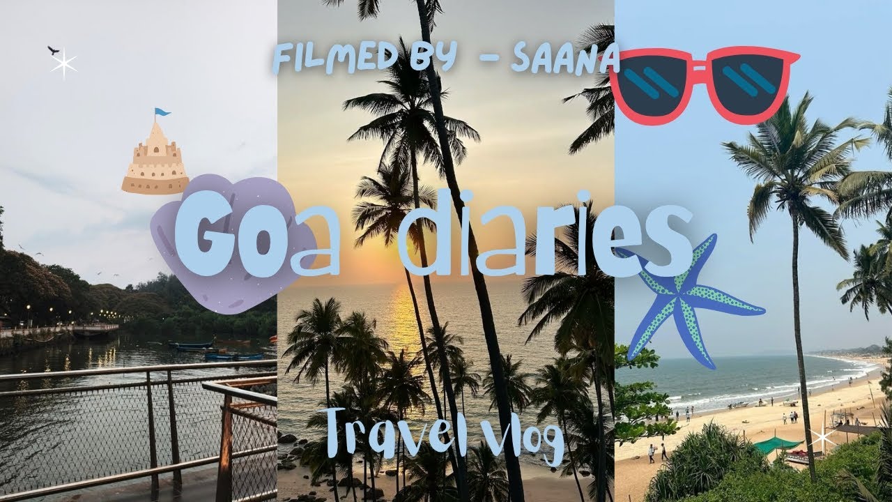 Goa Diaries | vacation time | family time - YouTube