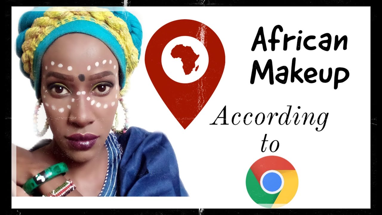 African tries African Makeup According to Google Search//African Makeup ...