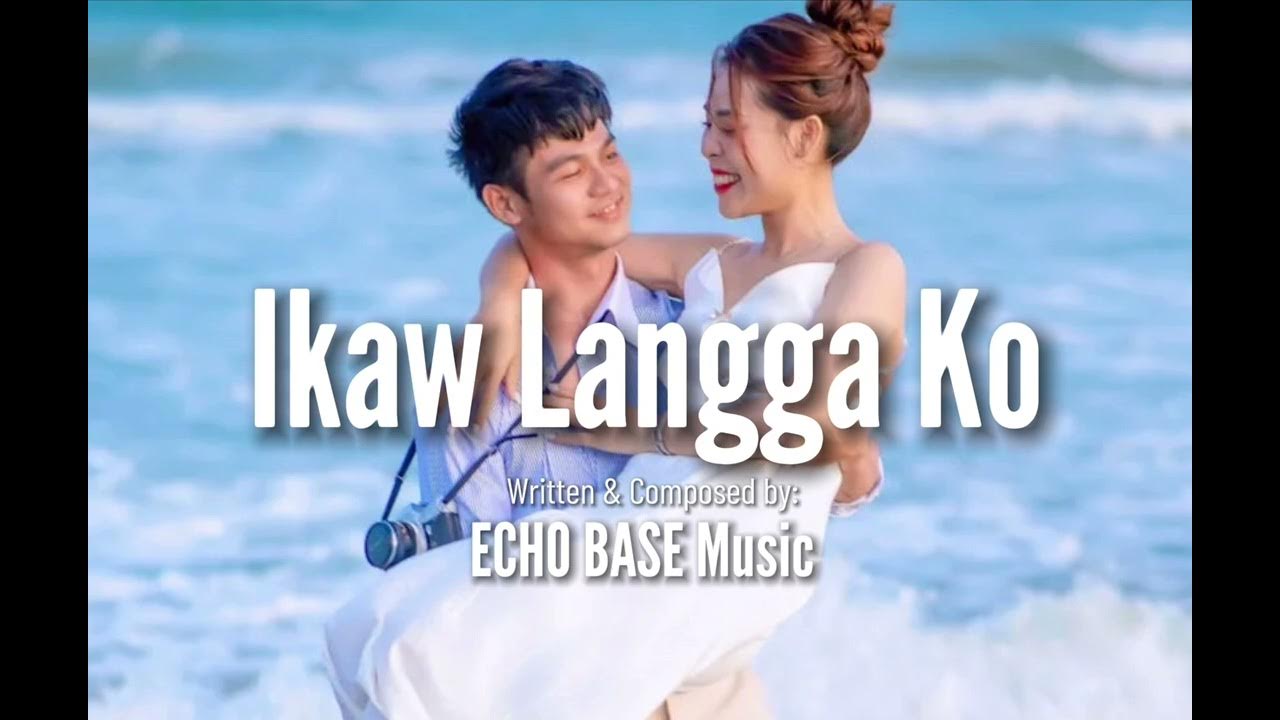 Ikaw Langga Ko (Audio Only) by @EchobasemusicOfficial - YouTube