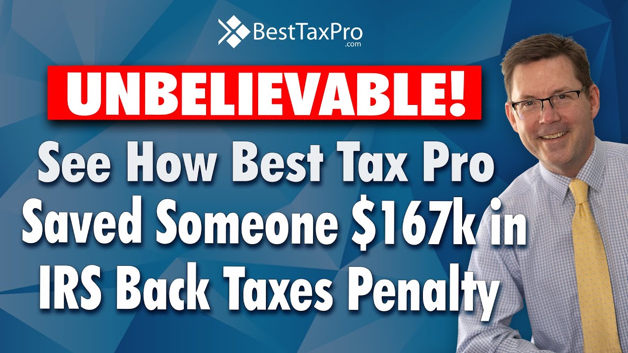 How a Top Tax Professional Saved $167k in IRS Back Tax Penalties ...