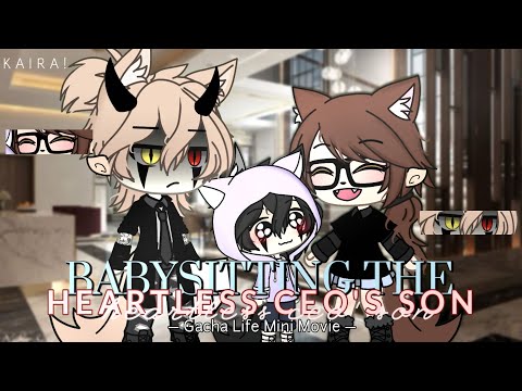 🍷 ~ Babysitting the Heartless CEO's Son || Gacha Life Mini Movie || GLMM || GCMM || By : Kaira! ~ 🍷