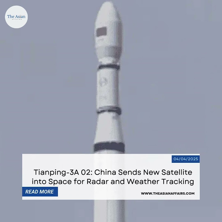 Tianping-3A 02: China Sends New Satellite into Space for Radar and ...