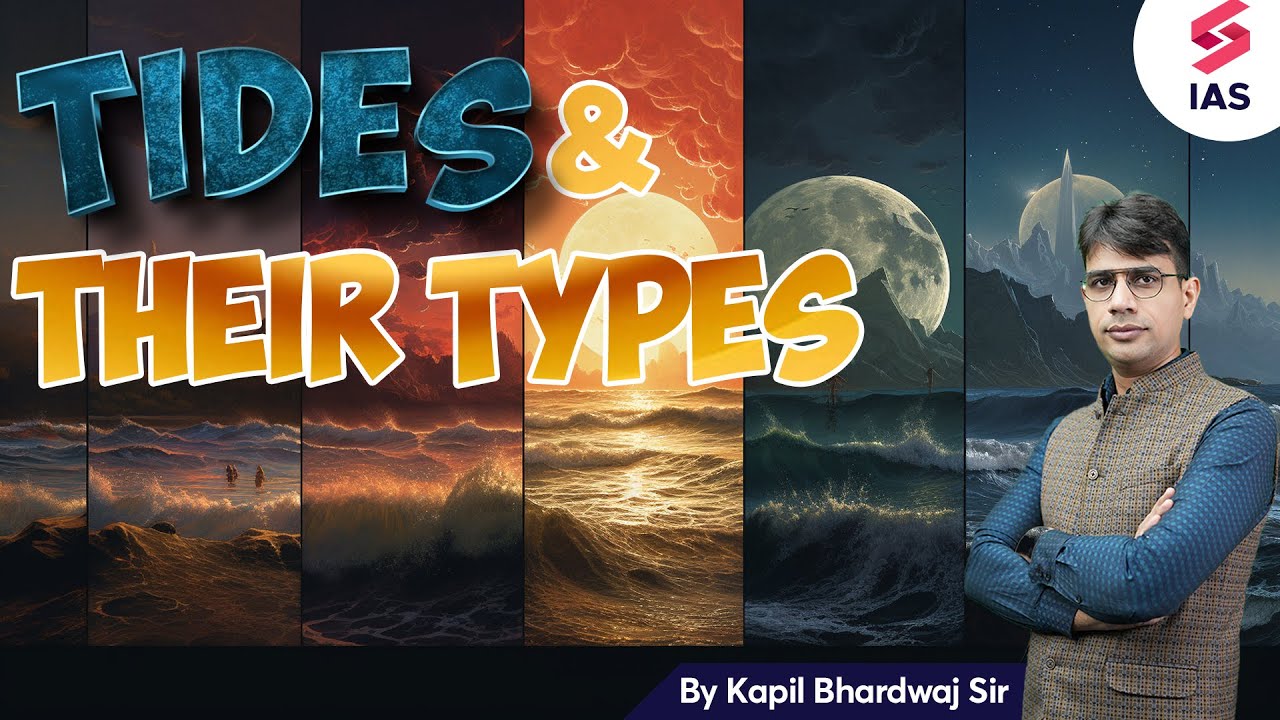 Tides and Their Types | Geography for UPSC | Kapil Bhardwaj | UPSC ...