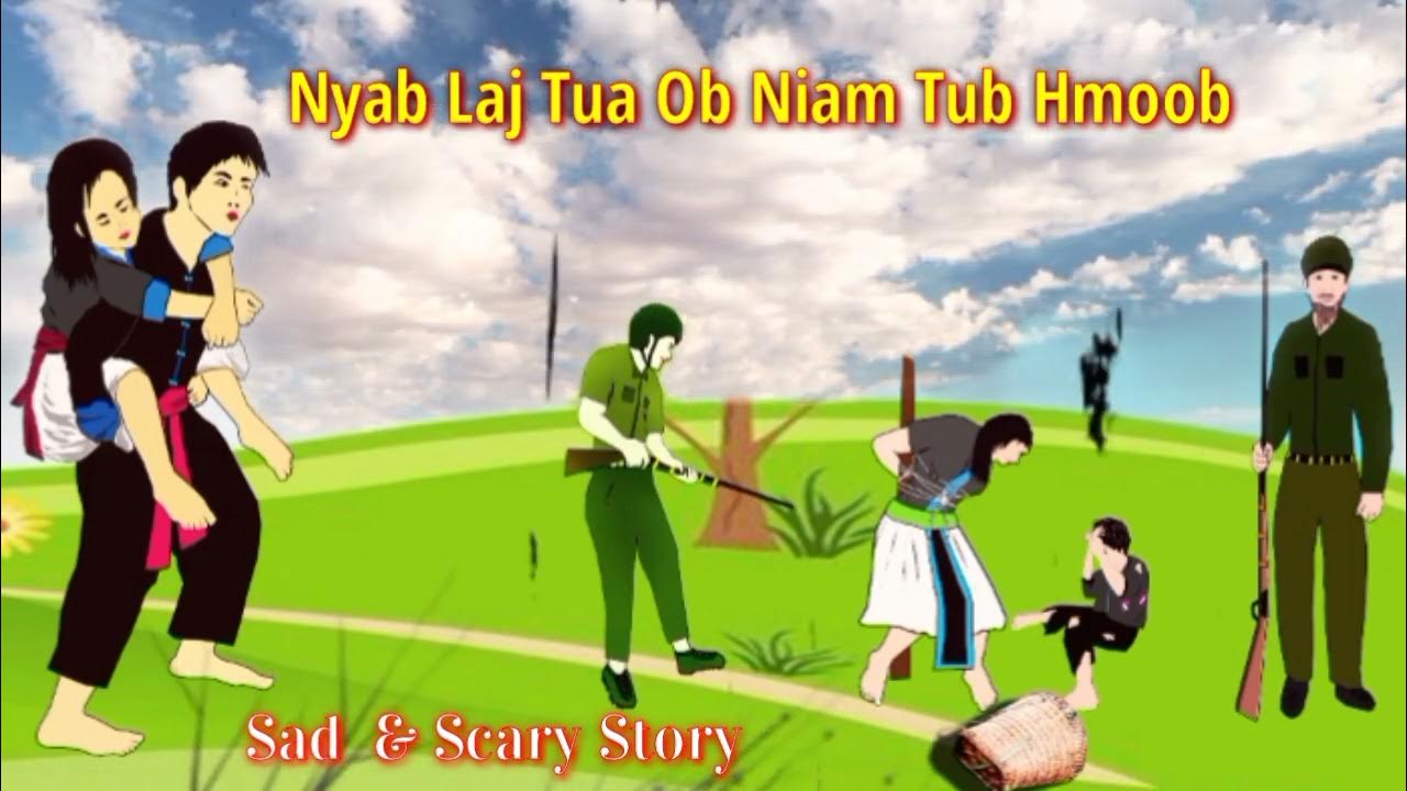 Scary Story - Nyab Laj Tua Ob Niam Tub Ntsuag..... 30-06-2022. - YouTube