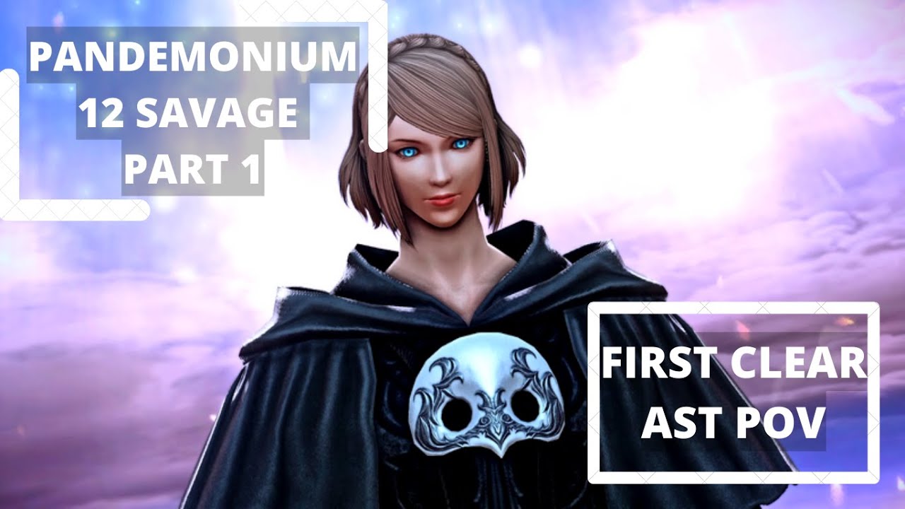 FF14 Pandemonium 12 Part 1 Savage Clear - AST POV - YouTube
